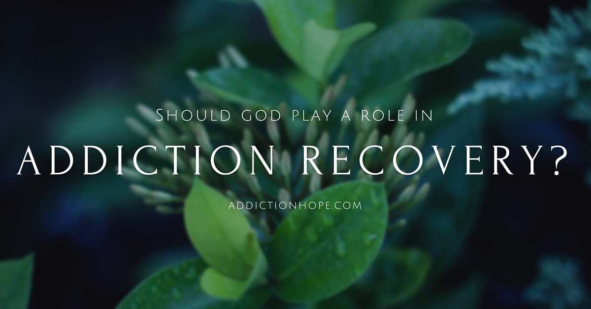 Addiction Recovery Process: Where Does God Belong?